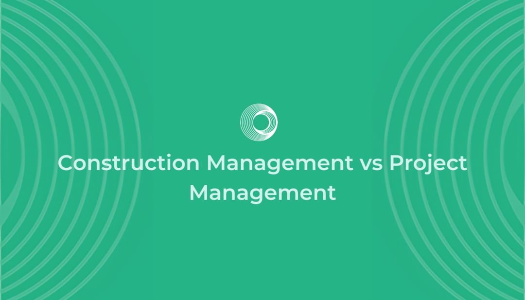 Differences and Similarities: Construction Management vs Project Management